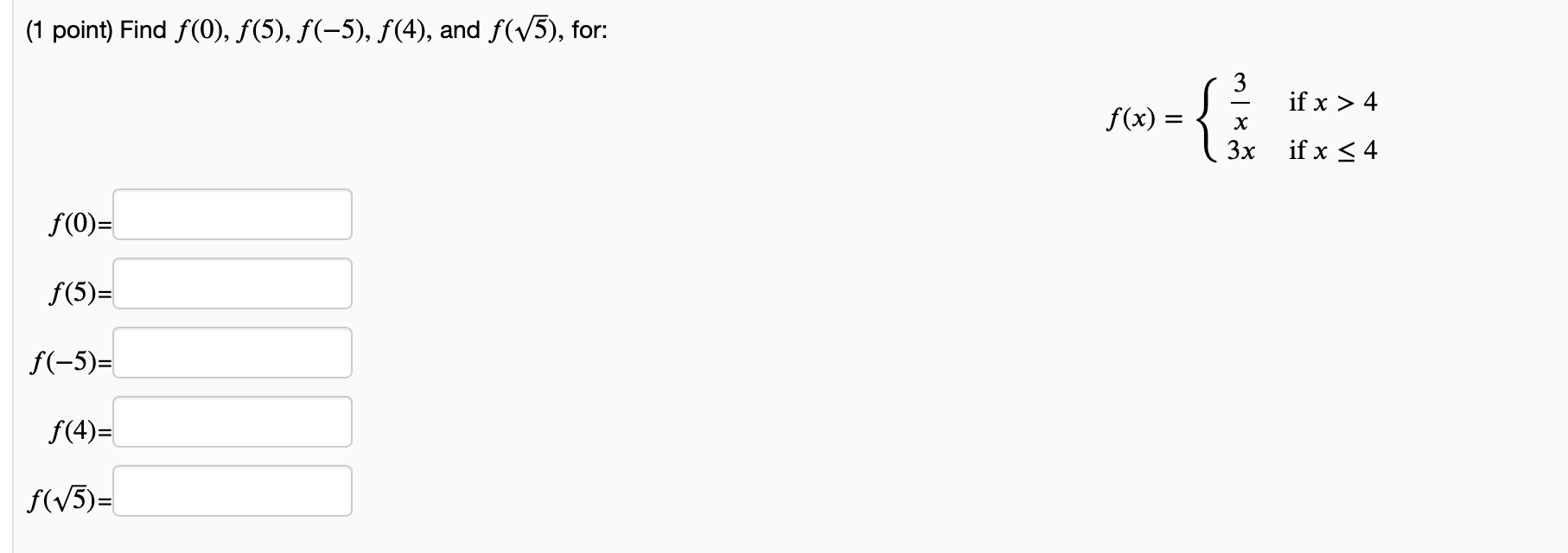 Solved (1 point) Find f(O), f(5), f(-5), f(4), and f(v5), | Chegg.com