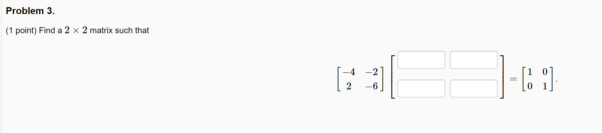 Solved Problem 3. (1 point) Find a 2 x 2 matrix such that 1 | Chegg.com