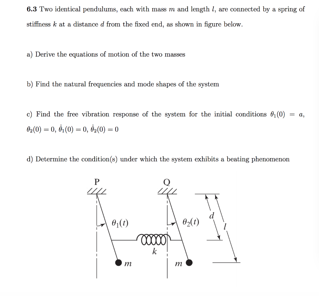 Solved 6.3 Two identical pendulums, each with mass m and | Chegg.com
