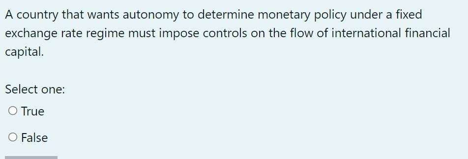 Solved A country that wants autonomy to determine monetary | Chegg.com