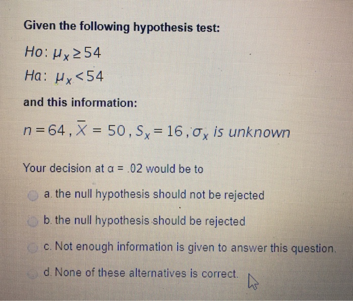Solved Given the following hypothesis test: H_0: mu _x | Chegg.com