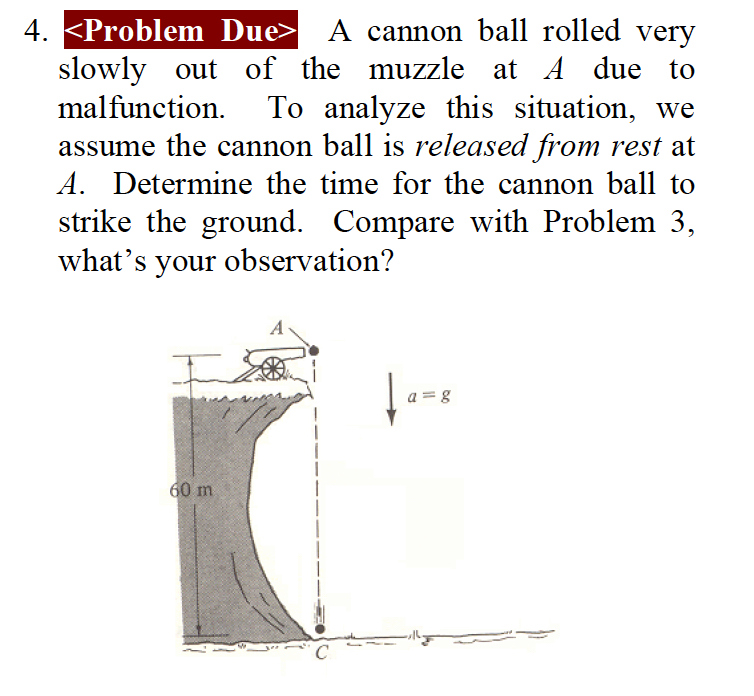 Solved 4. A cannon ball rolled very slowly out of the | Chegg.com