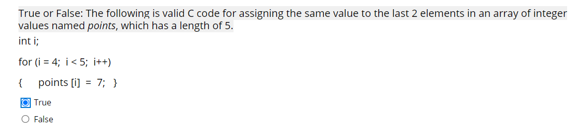 Solved True or False: The following is valid C code for | Chegg.com