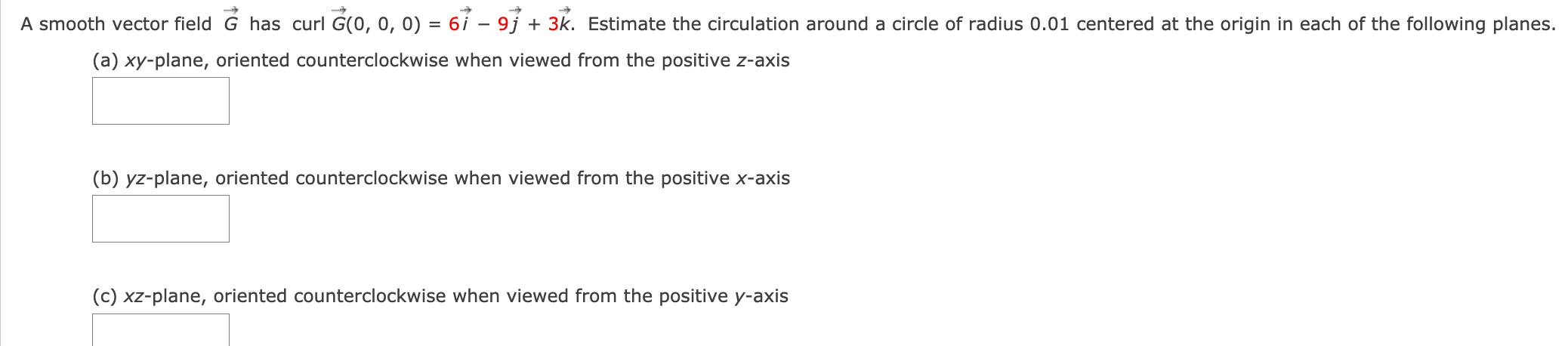 Solved A smooth vector field Ğ has curl G(0, 0, 0) = 61 – 9; | Chegg.com