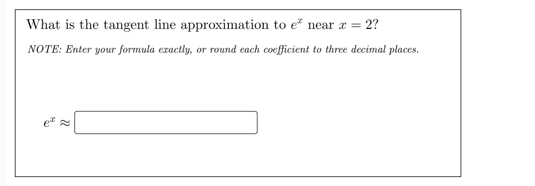 Solved What is the tangent line approximation to ex near x = | Chegg.com