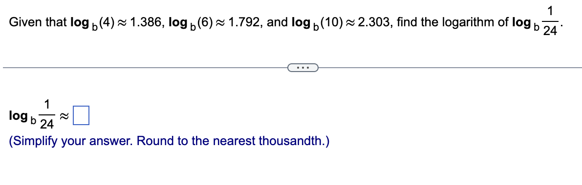 Solved Given that logb(4)≈1.386,logb(6)≈1.792, and | Chegg.com