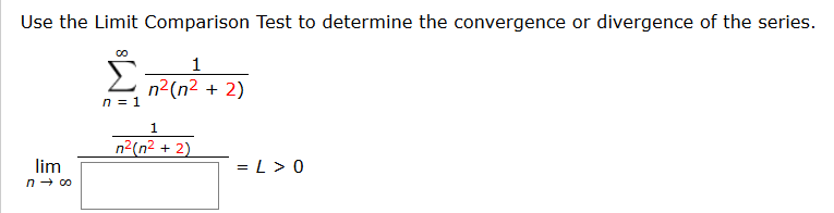 Solved Use the Limit Comparison Test to determine the | Chegg.com