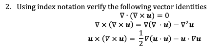 Solved 2. Using index notation verify the following vector | Chegg.com