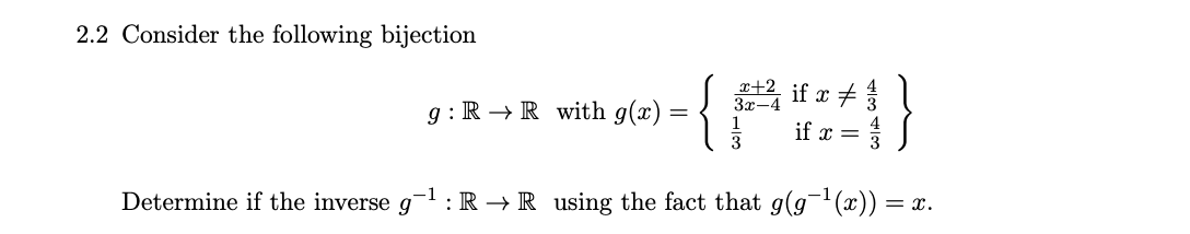 Solved 2.2 Consider the following bijection g:R→R with | Chegg.com