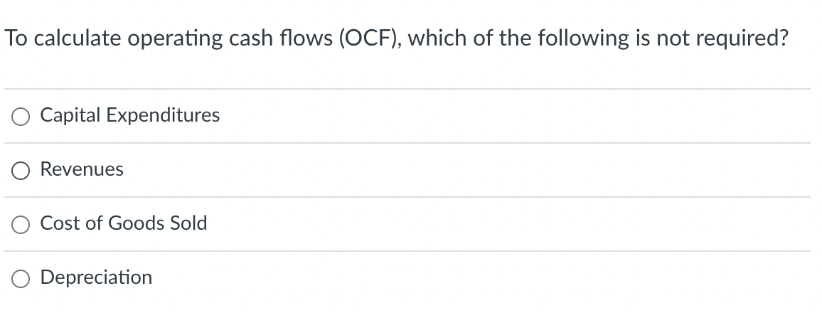 Solved To calculate operating cash flows (OCF), which of the | Chegg.com