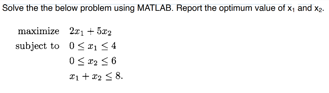 Solved Solve the the below problem using MATLAB. Report the | Chegg.com