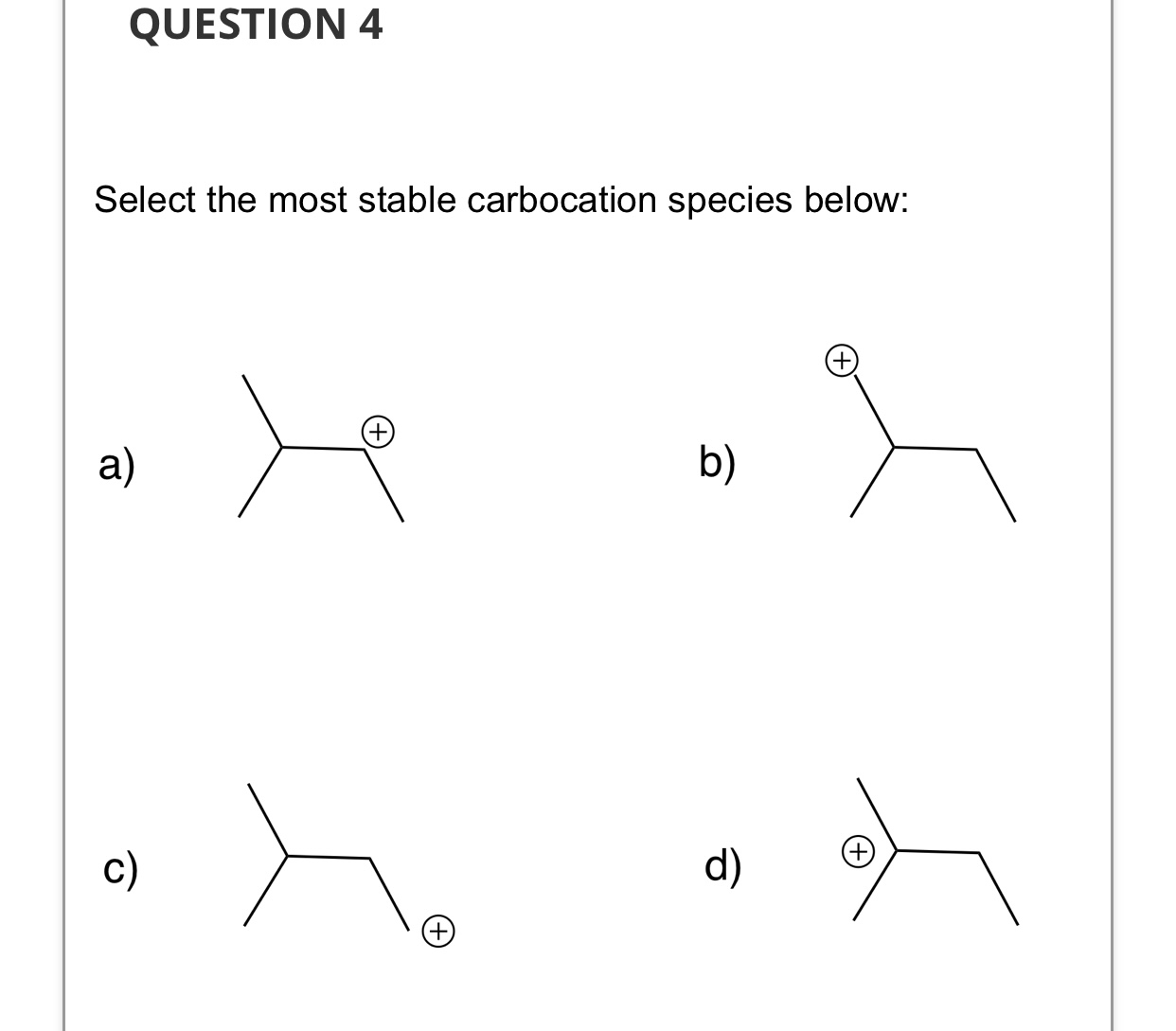 Solved QUESTION 4Select the most stable carbocation species | Chegg.com