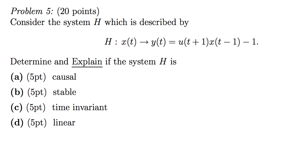 Solved Problem 5: (20 points) Consider the system H which is | Chegg.com