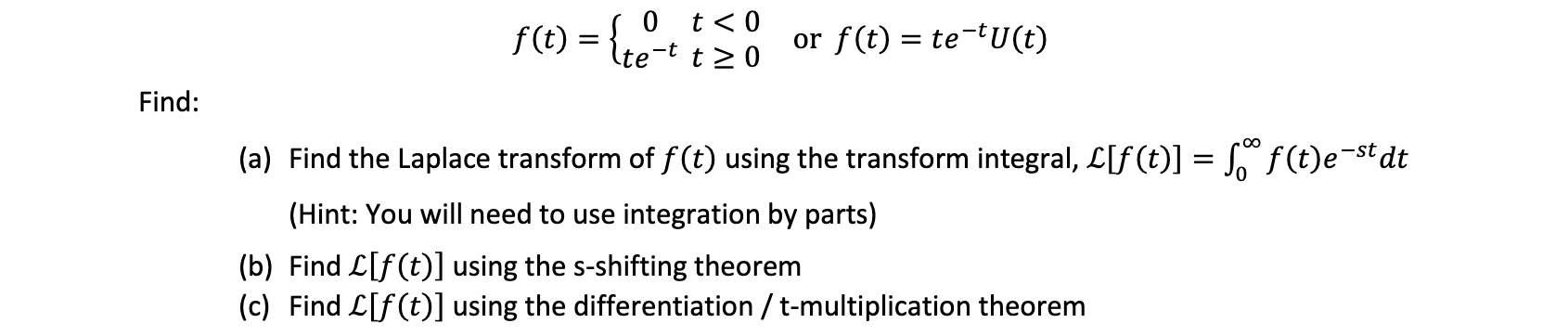 Solved f(t)={0te−tt