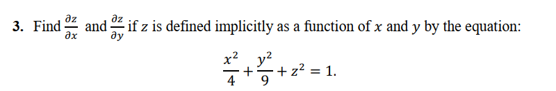 Solved Find ∂x∂z and ∂y∂z if z is defined implicitly as a | Chegg.com