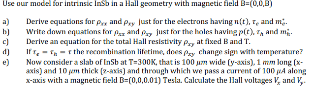 Use our model for intrinsic InSb in a Hall geometry | Chegg.com