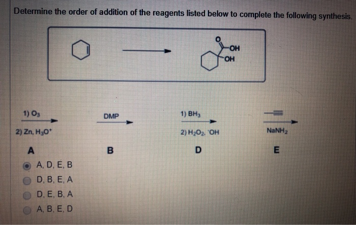 Solved Determine the order of addition of the reagents | Chegg.com
