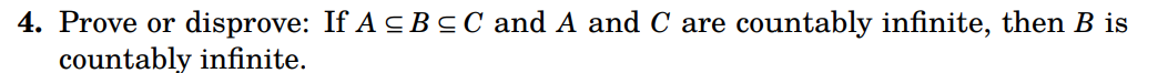 Solved 4. Prove or disprove: If A⊆B⊆C and A and C are | Chegg.com