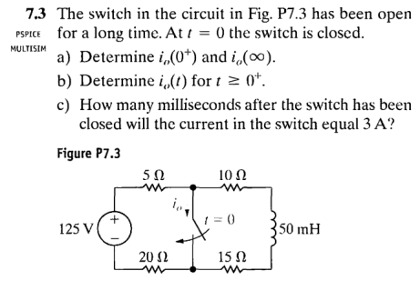 Solved 7.3 The switch in the circuit in Fig. P7.3 has been | Chegg.com