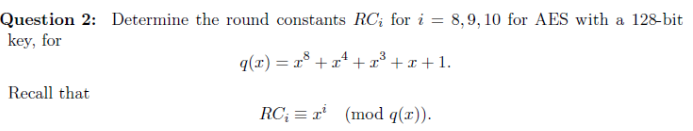 Solved Question 2: Determine the round constants RCi for | Chegg.com