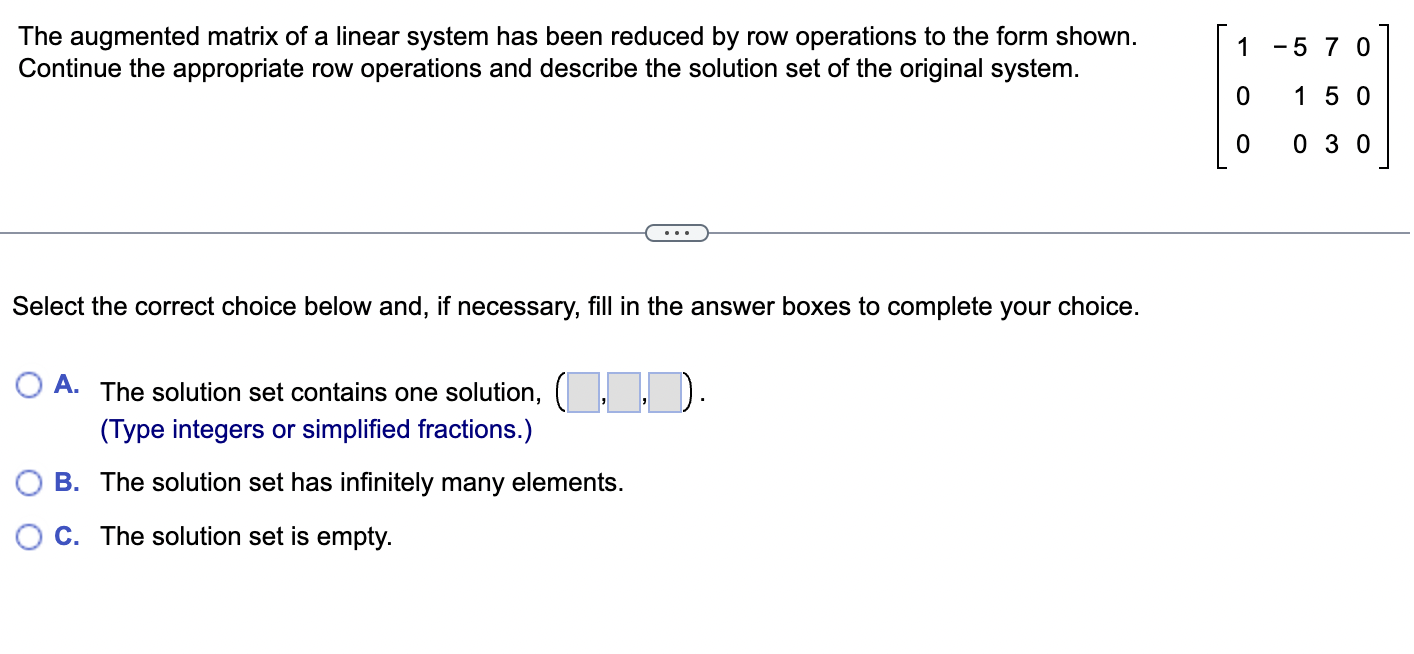 Solved The augmented matrix of a linear system has been | Chegg.com