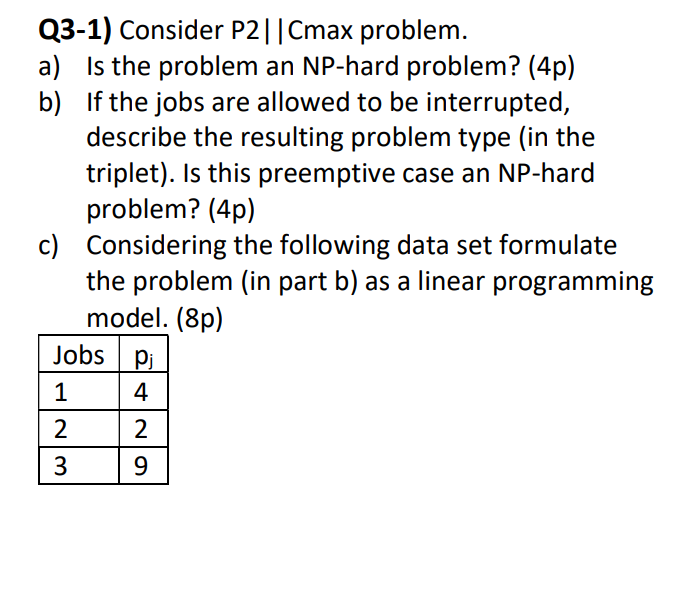 Solved Q3-1) Consider P2||Cmax problem. a) is the problem an | Chegg.com