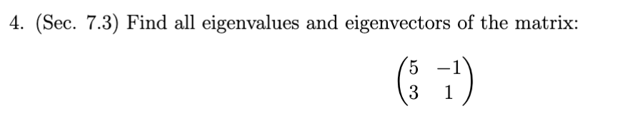 Solved 4. (Sec. 7.3) Find all eigenvalues and eigenvectors | Chegg.com