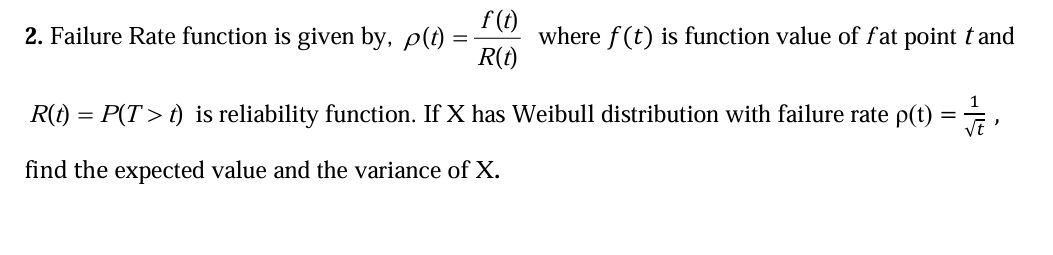 Solved Failure Rate function is ﻿given by, ρ(t)=f(t)R(t) | Chegg.com