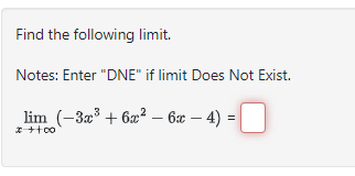 Solved Find the following limit. Notes: Enter "DNE" if limit | Chegg.com