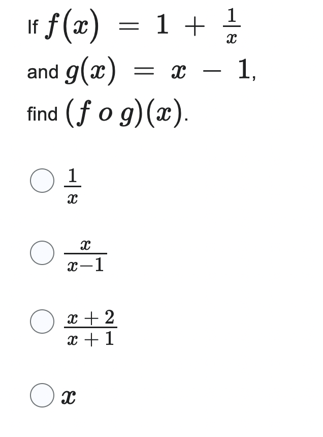 Solved If f(x)=1+x1 and g(x)=x−1, find | Chegg.com
