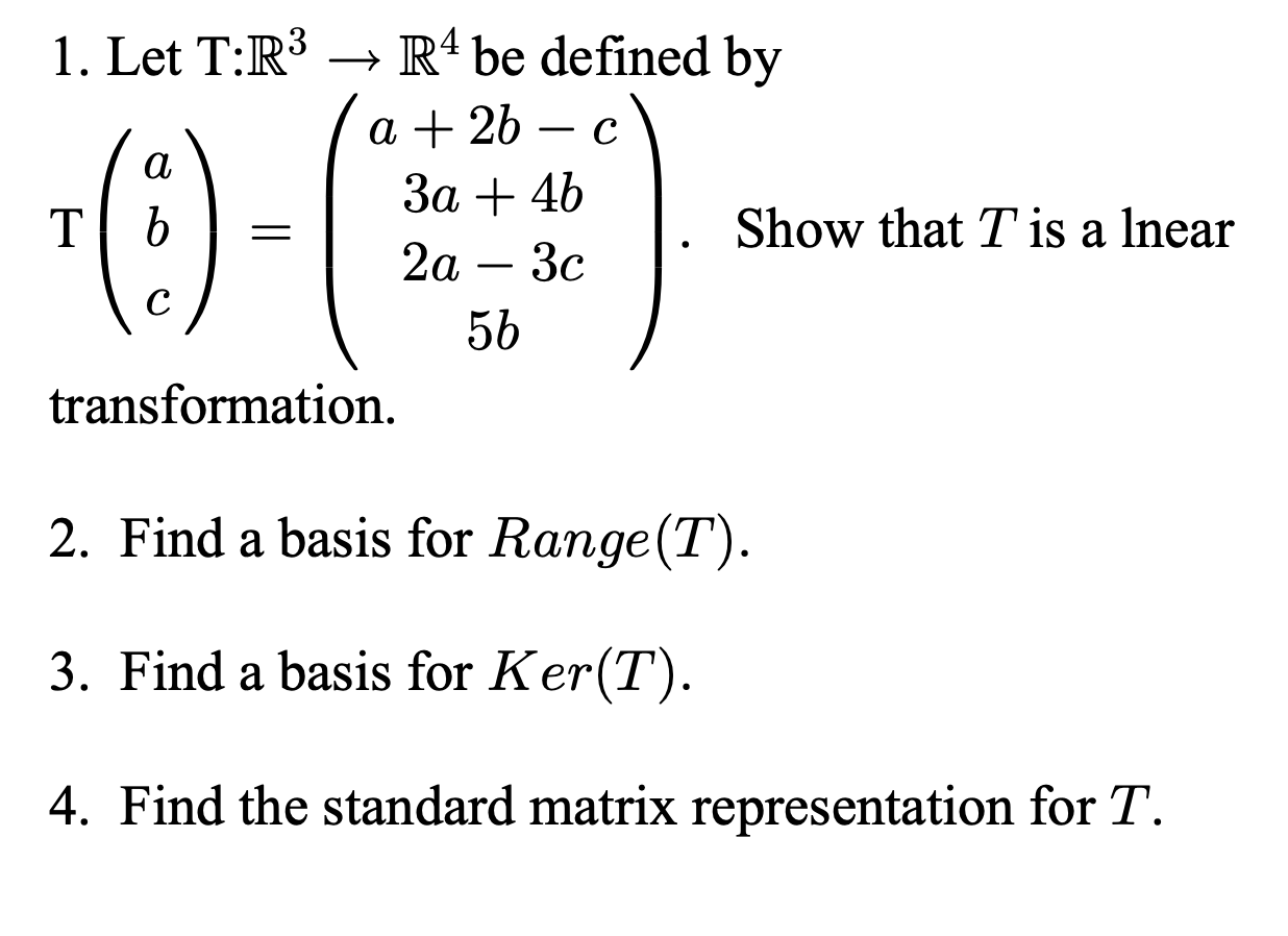 Solved 1. Let T:R3→R4 be defined by | Chegg.com