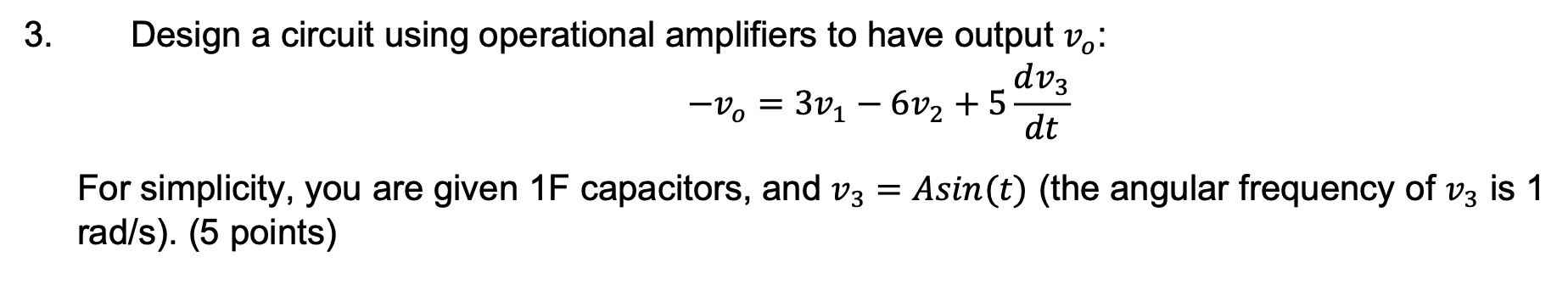 Solved Design a circuit using operational amplifiers to have | Chegg.com