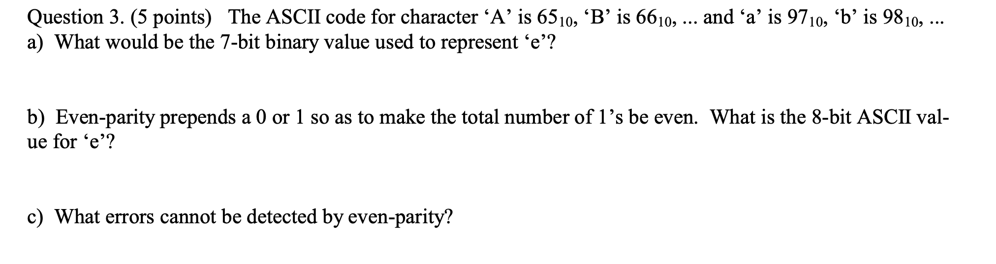 Solved Question 3. (5 points) The ASCII code for character | Chegg.com