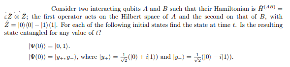 Solved Consider two interacting qubits A and B such that | Chegg.com