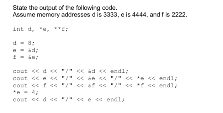 Solved State the output of the following code. Assume memory | Chegg.com