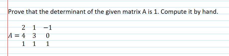 Solved Prove that the determinant of the given matrix A is 1 | Chegg.com