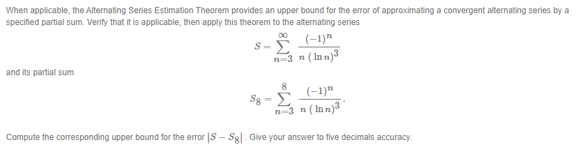 Solved When applicable, the Alternating Series Estimation | Chegg.com