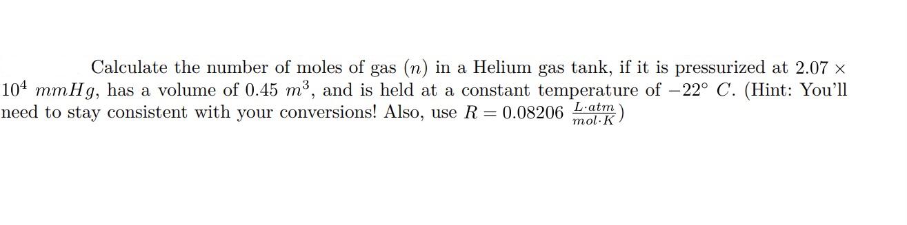 Solved Calculate the number of moles of gas (n) in a Helium | Chegg.com