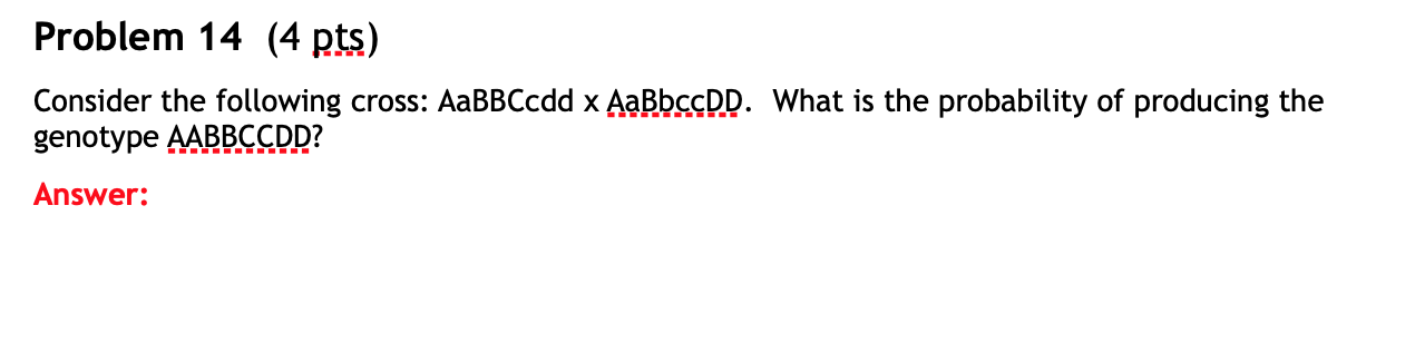 Solved Problem 14 (4 pts ) Consider the following cross: | Chegg.com