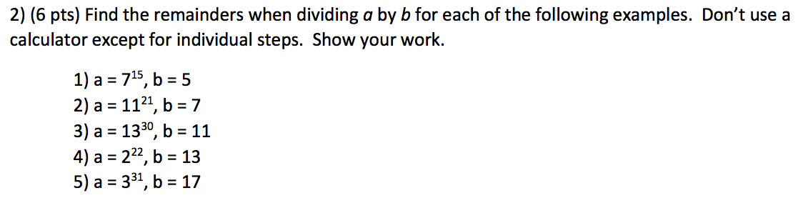 Solved 2) (6 pts) Find the remainders when dividing a by b | Chegg.com