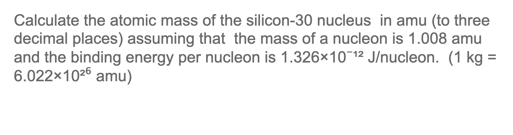 Solved Calculate the atomic mass of the silicon-30 nucleus | Chegg.com