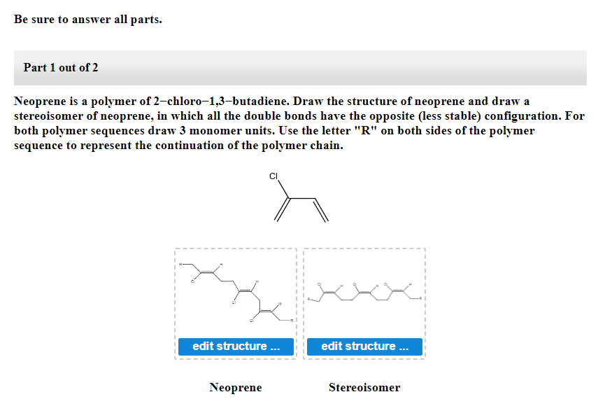 Neoprene is a polymer of 2 -chloro-1,3-butadiene. | Chegg.com