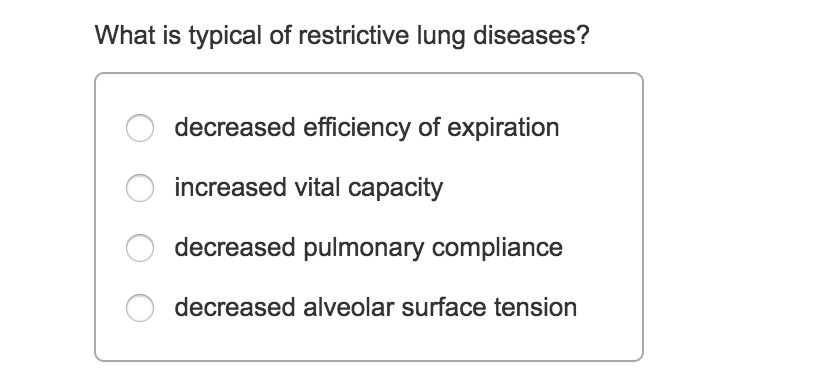 Solved What is typical of restrictive lung diseases? | Chegg.com