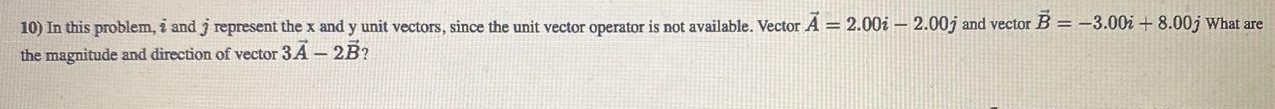 Solved 10) In this problem, i and j represent the x and y | Chegg.com