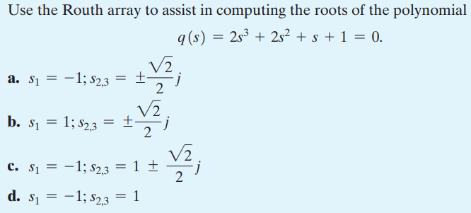 Solved % 3D Use the Routh array to assist in computing the | Chegg.com
