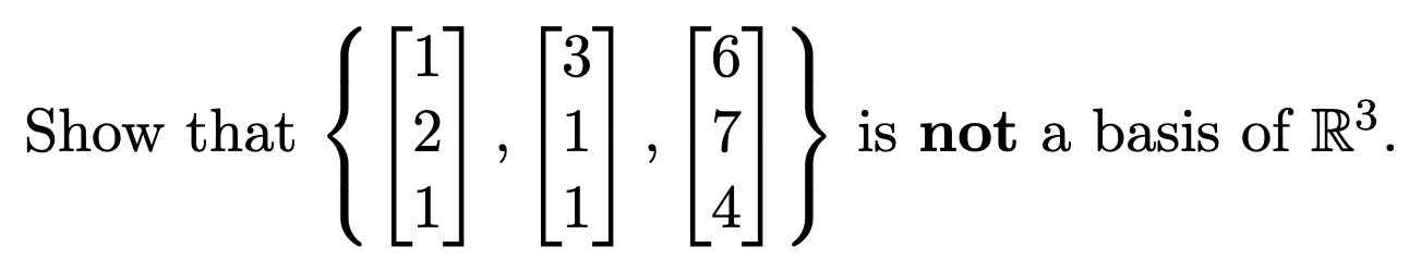 Solved Show that 6 7 4. is not a basis of R3. | Chegg.com