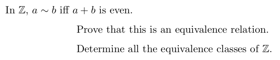 Solved In Z, a ~ b iff a + b is even. Prove that this is an | Chegg.com