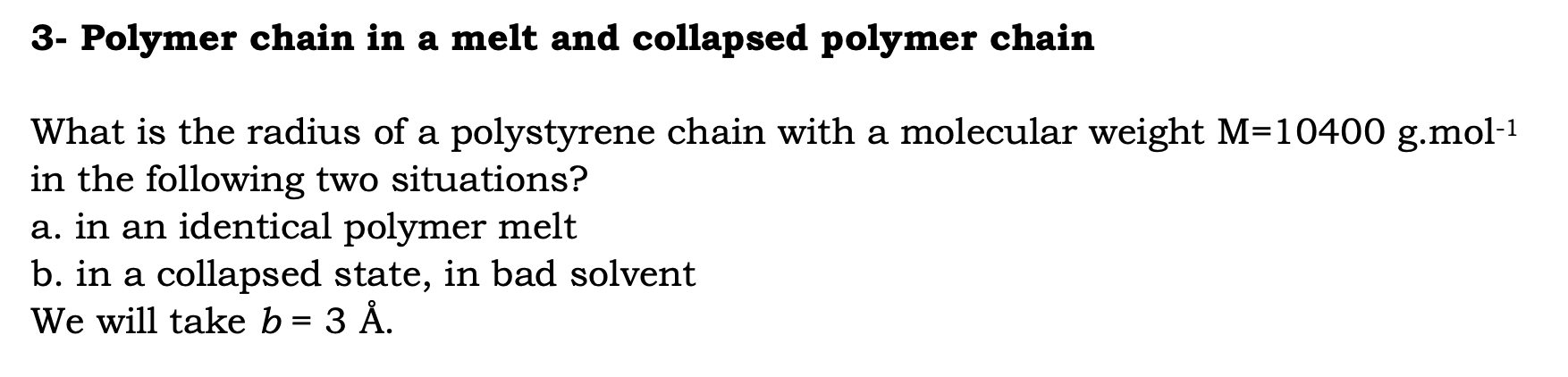 Solved 3- Polymer chain in a melt and collapsed polymer | Chegg.com