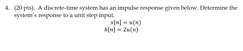 Solved 4. (20 pts). A discrete-time system has an impulse | Chegg.com