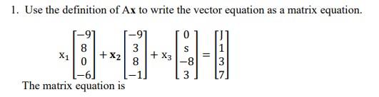 Solved 1. Use the definition of Ax to write the vector | Chegg.com